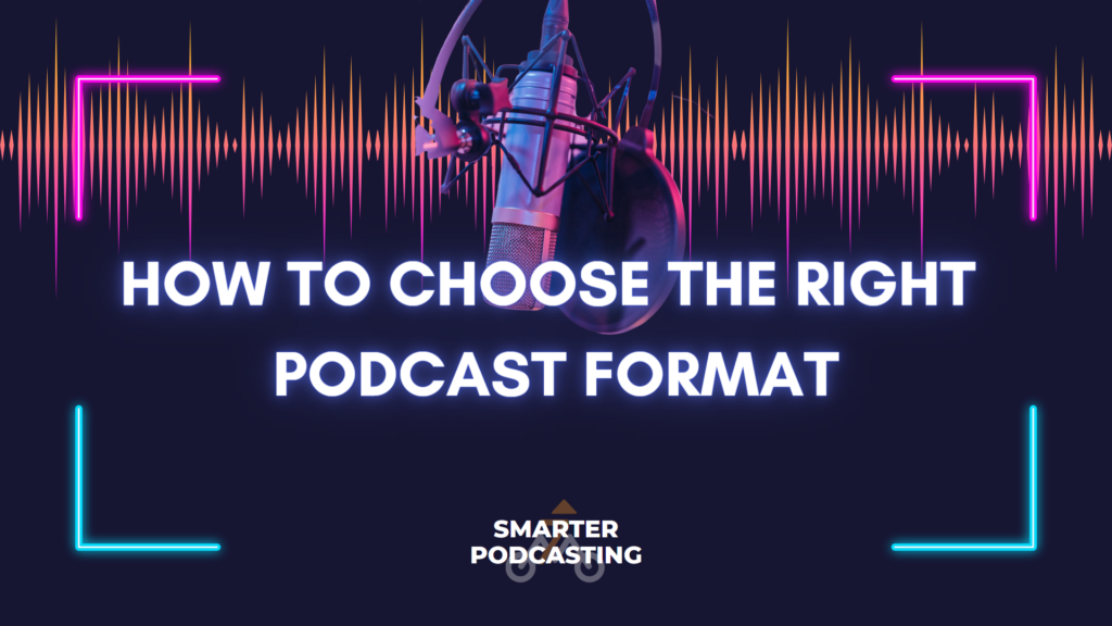 How To Choose The Right Podcast Format - sevenmillionbikes.com