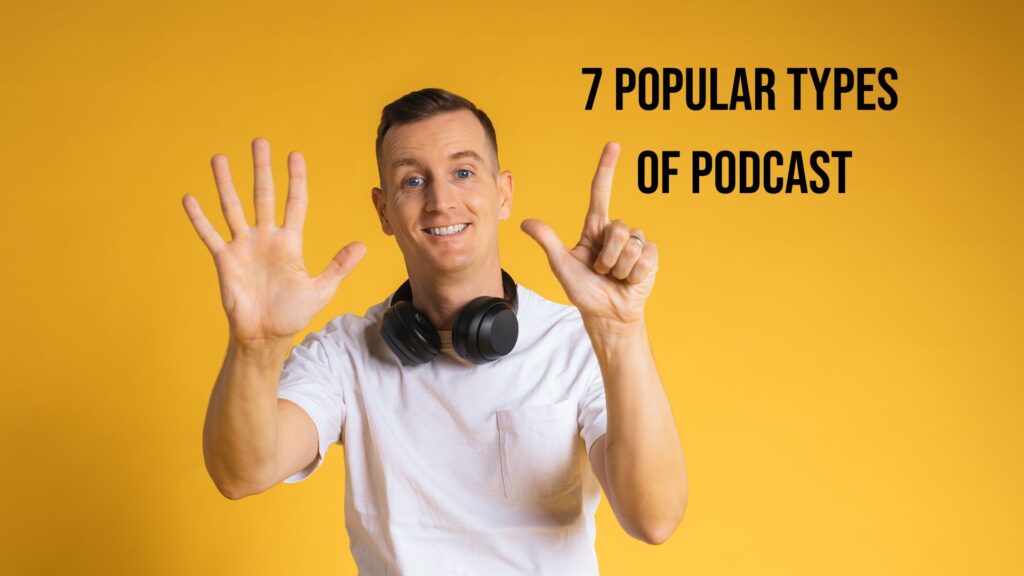 Types Of Podcasts: Exploring the 7 Worlds of Podcast Entertainment ...